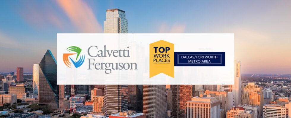 Dallas Fort Worth Top Workplaces | Texas CPA | Calvetti Ferguson